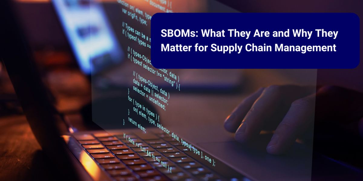 SBOMs: What They Are and Why They Matter